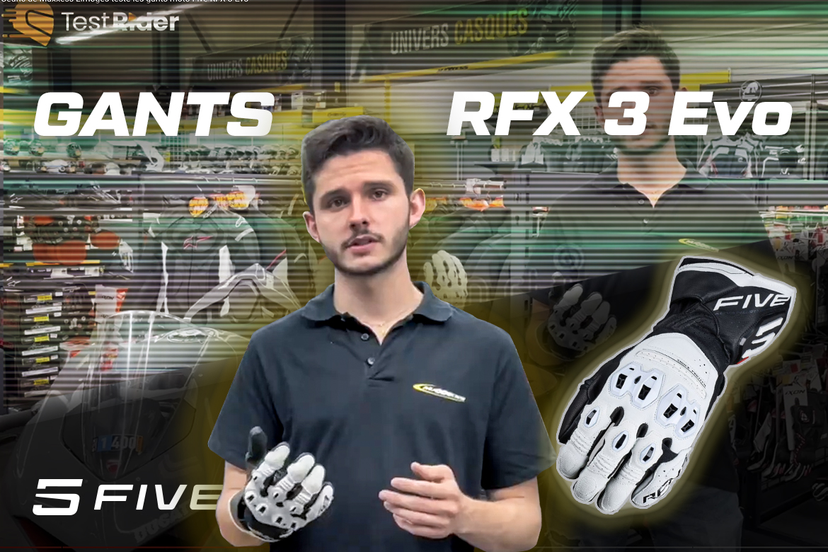 Notre avis sur les gants Five RFX3 Evo - Test et Vidéo
